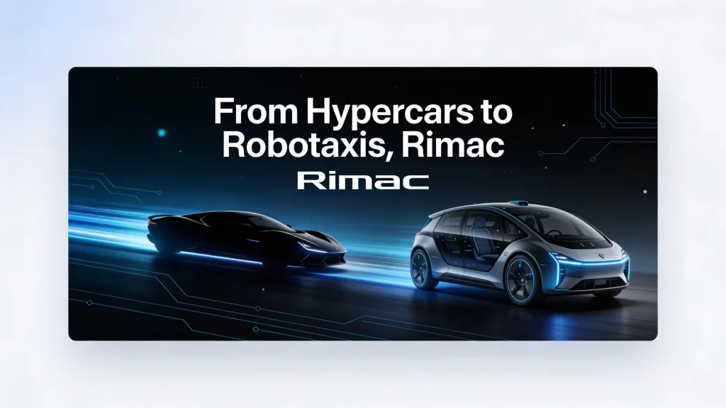 From Hypercars to Robotaxis, Rimac - InnoGazette